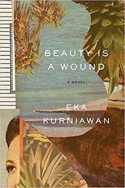 Beauty is a Wound: Eka Kurniawan – Talking About Books