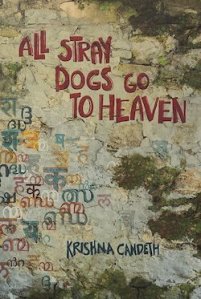 All Stray Dogs Go To Heaven: Krishna Candeth – Talking About Books